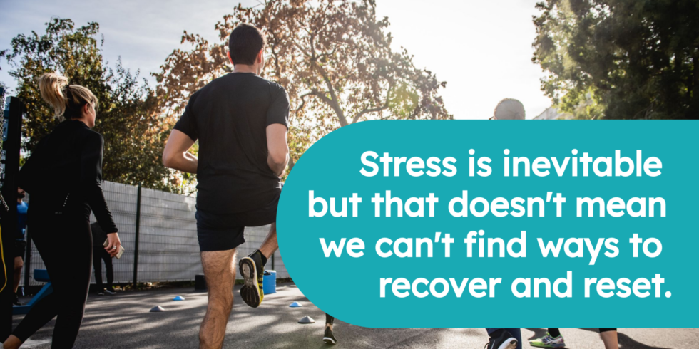 Ten Tips to Reduce Stress - Sweat to Reset